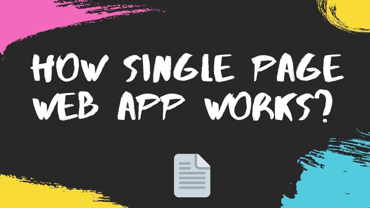 How single page web app works?